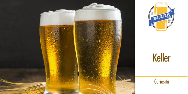 Birre Keller - Curiosità e recensioni dal mondo della birra
