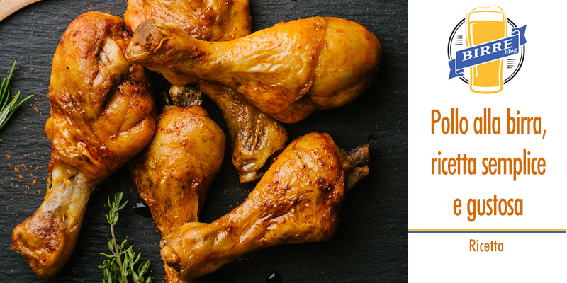 Pollo alla birra, ricetta semplice e gustosa - Curiosità e recensioni ...